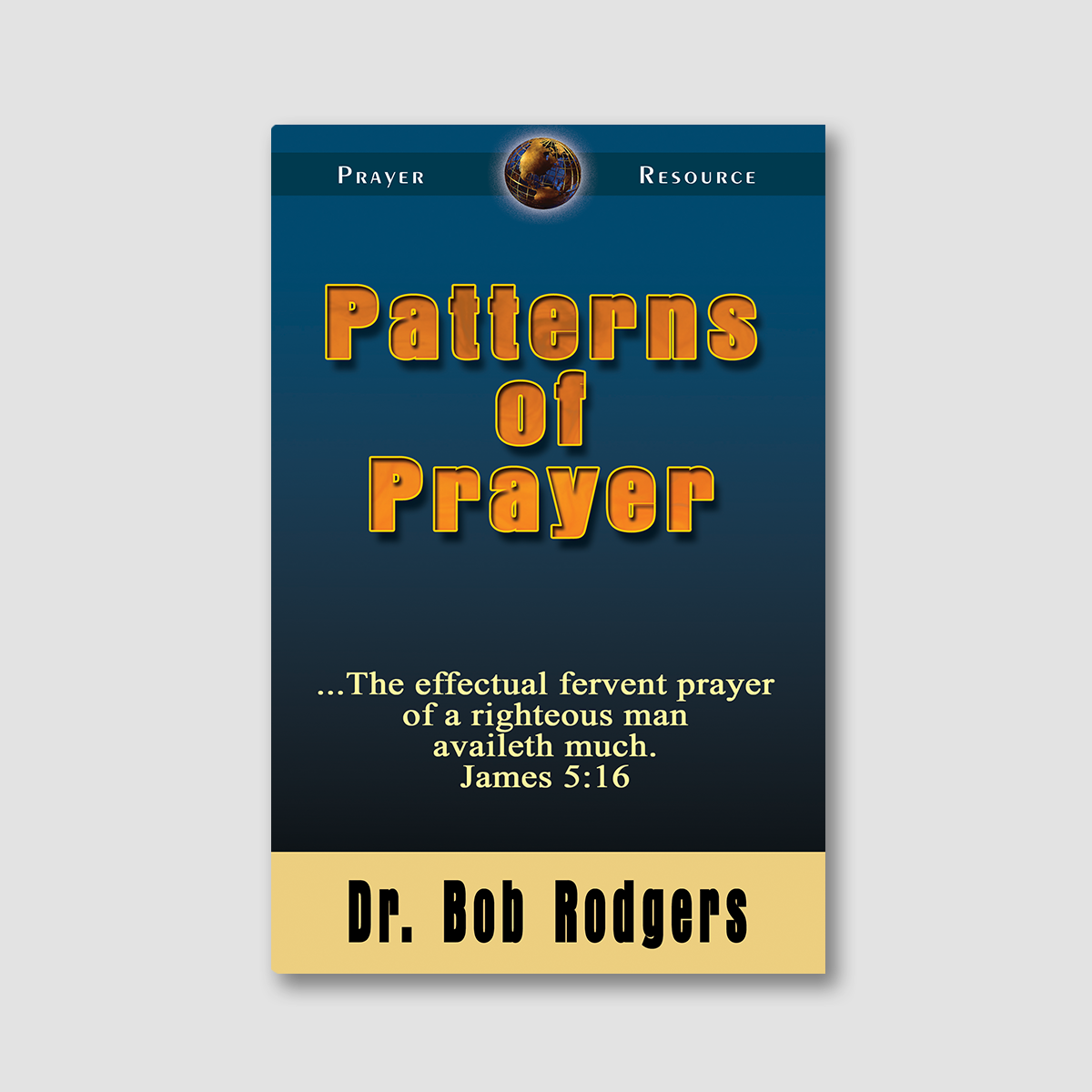 Patterns Of Prayer – Bob Rodgers Ministries