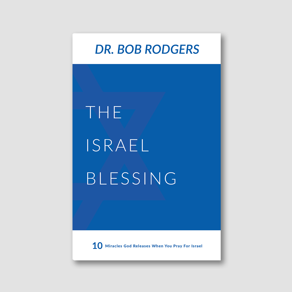 The Israel Blessing: 10 Miracles God Releases When You Pray for Israel ...